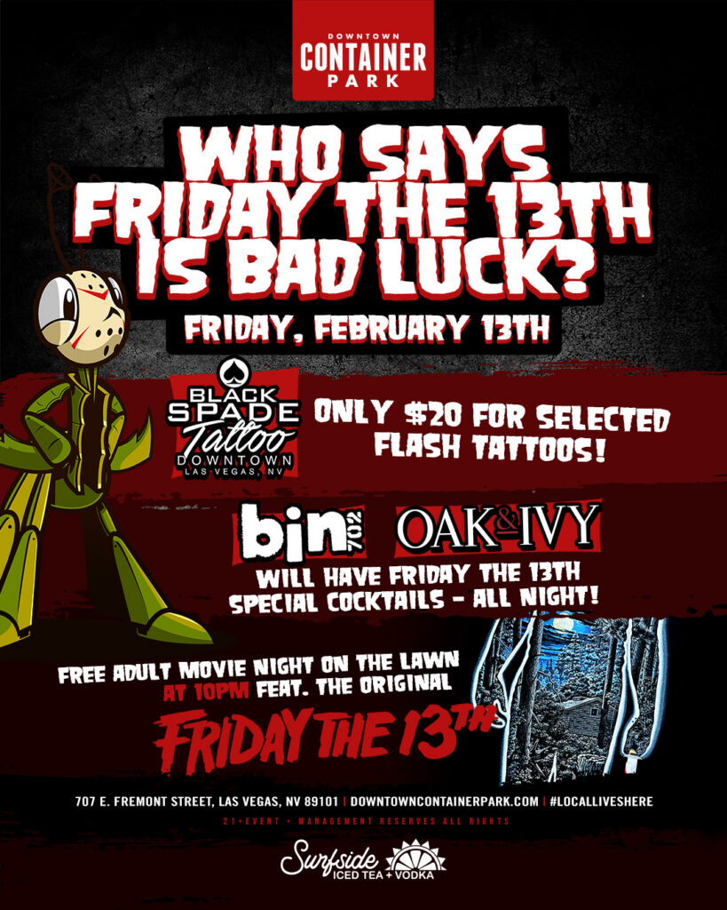 WHO SAYS FRIDAY THE 13TH IS BAD LUCK? - Downtown Container Park